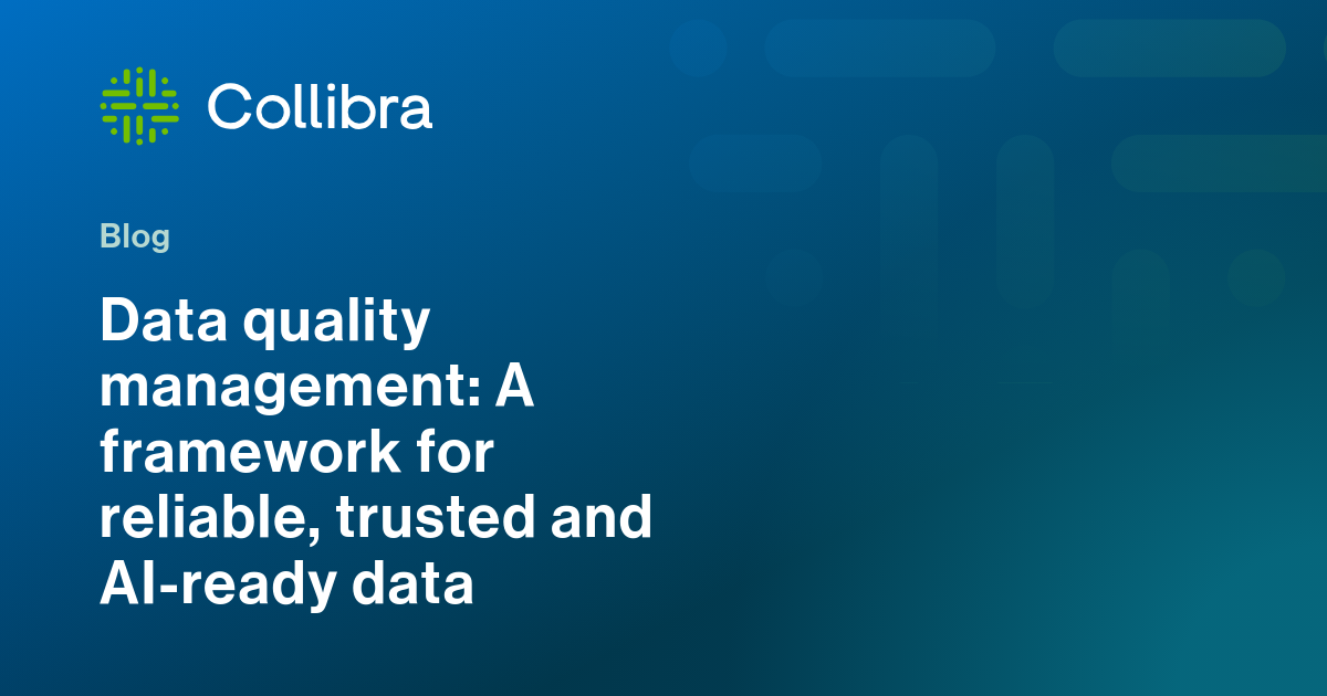 Data quality management: A framework for reliable, trusted and AI-ready ...