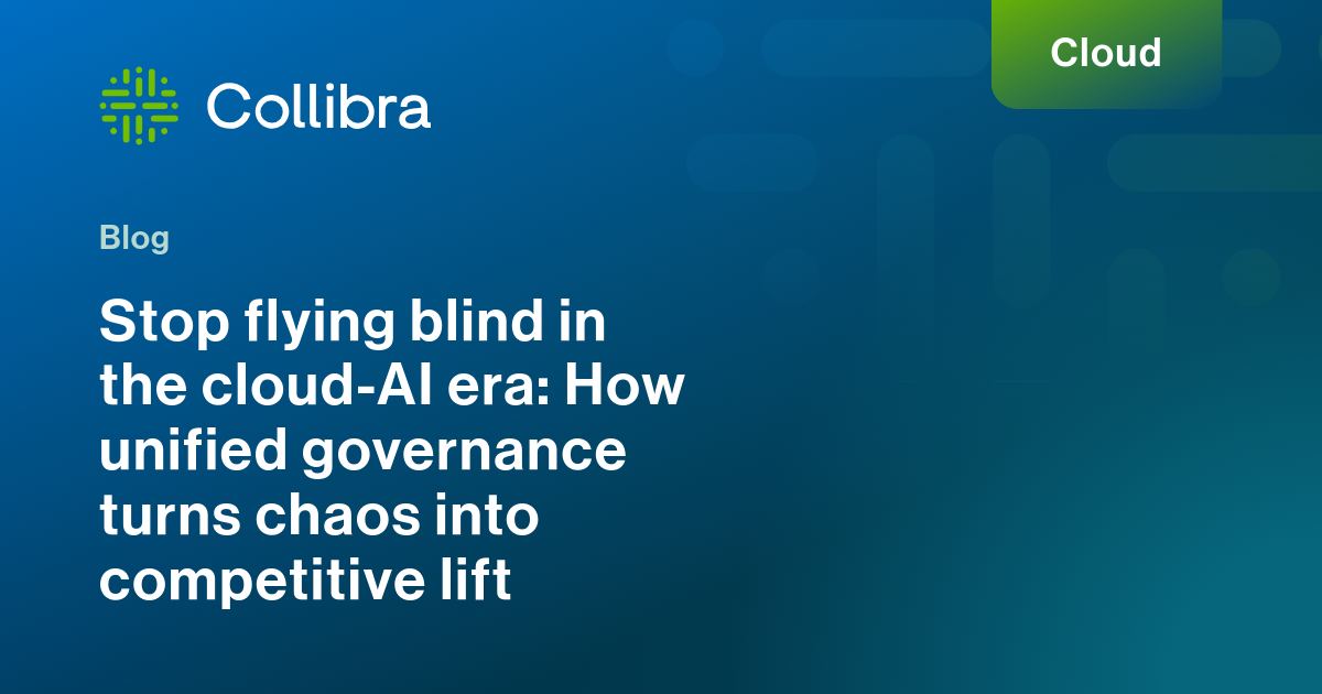 Stop flying blind in the cloud-AI era: How unified governance turns ...