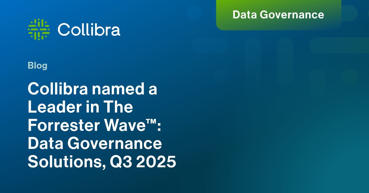Collibra named a Leader in The Forrester Wave™: Data Governance ...