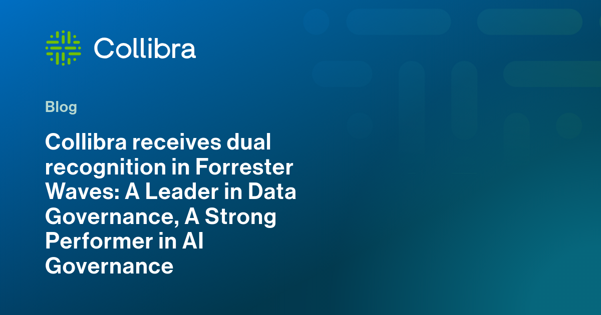 Collibra receives dual recognition in Forrester Waves: A Leader in Data ...