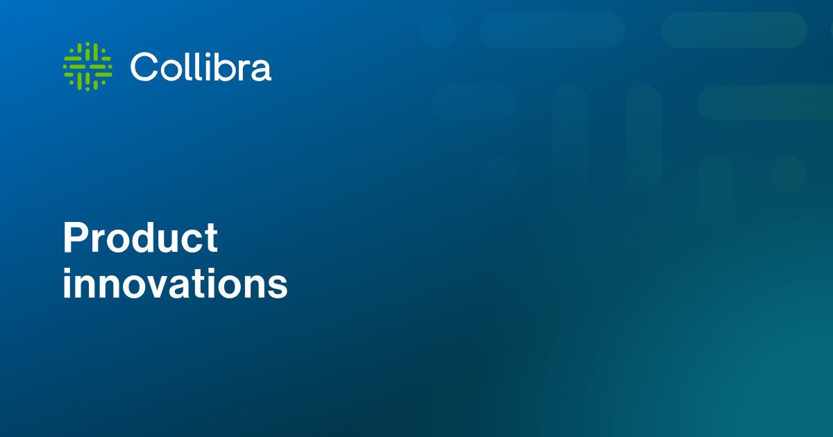 Product innovations | Collibra