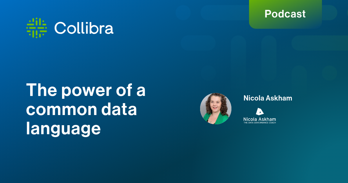 The Power of a Common Data Language for Better Business Outcomes | Collibra