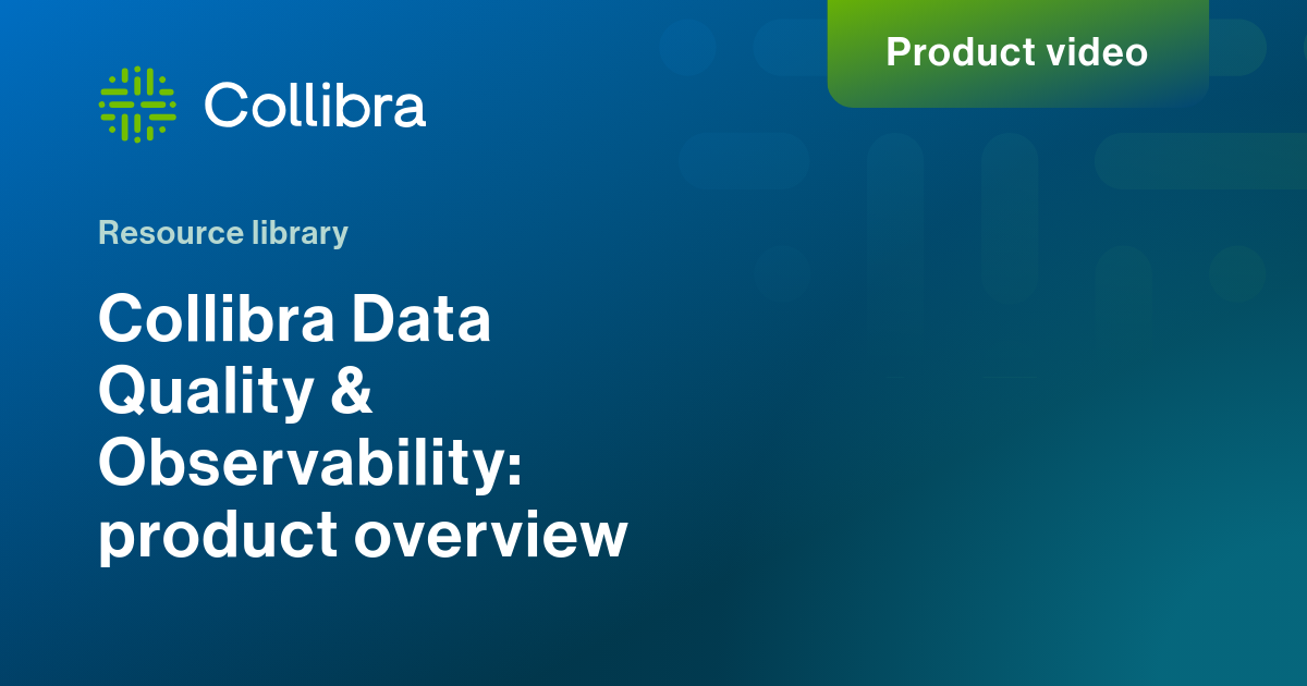 Collibra Data Quality & Observability: product overview | Collibra