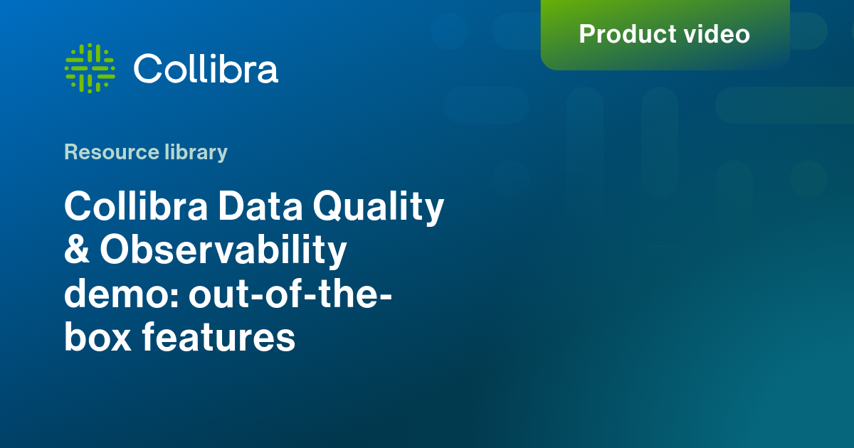 Collibra Data Quality & Observability demo: out-of-the-box features ...