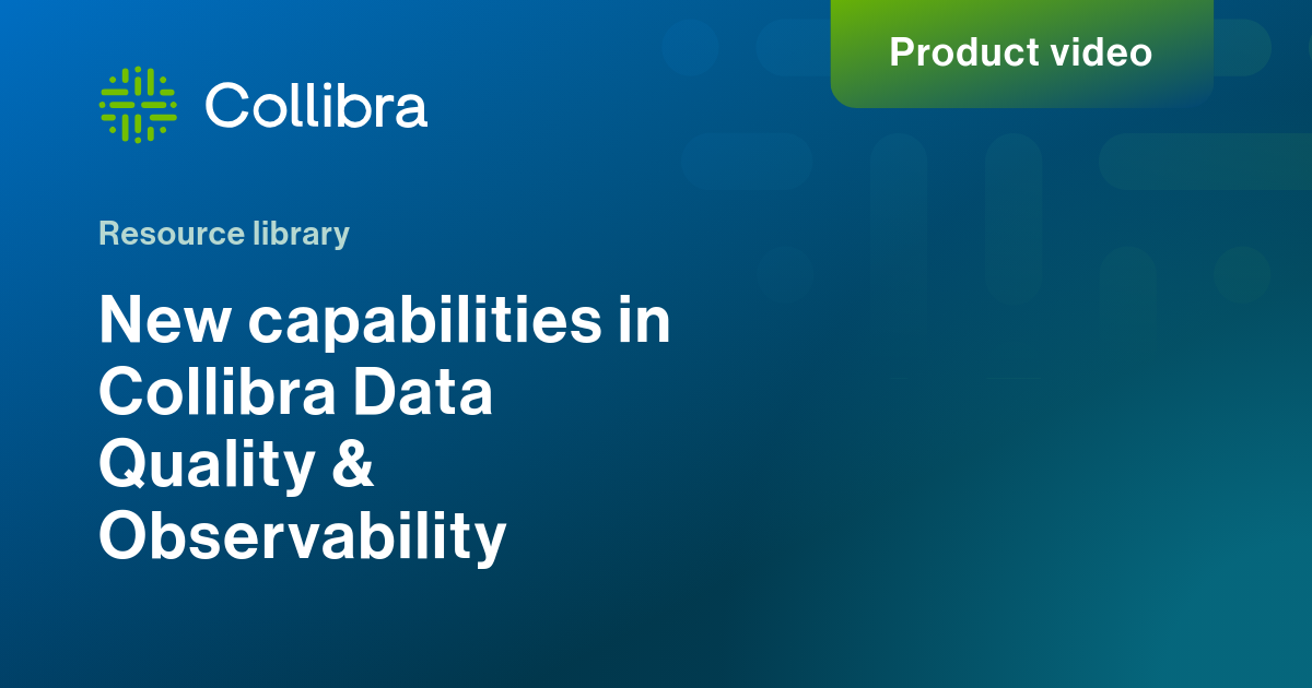New capabilities in Collibra Data Quality & Observability | Collibra