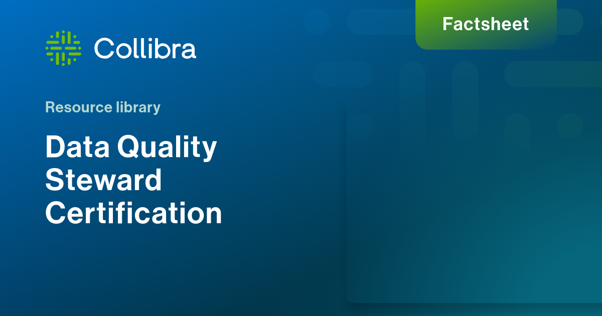 Data quality steward certification: Elevate your expertise | Collibra