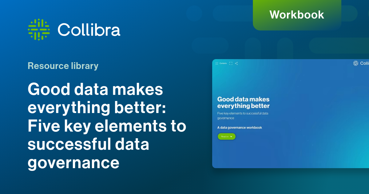 Workbook: 5 key elements of successful data governance | Collibra