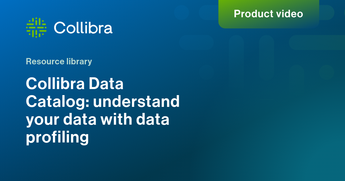 Collibra Data Catalog: understand your data with data profiling | Collibra