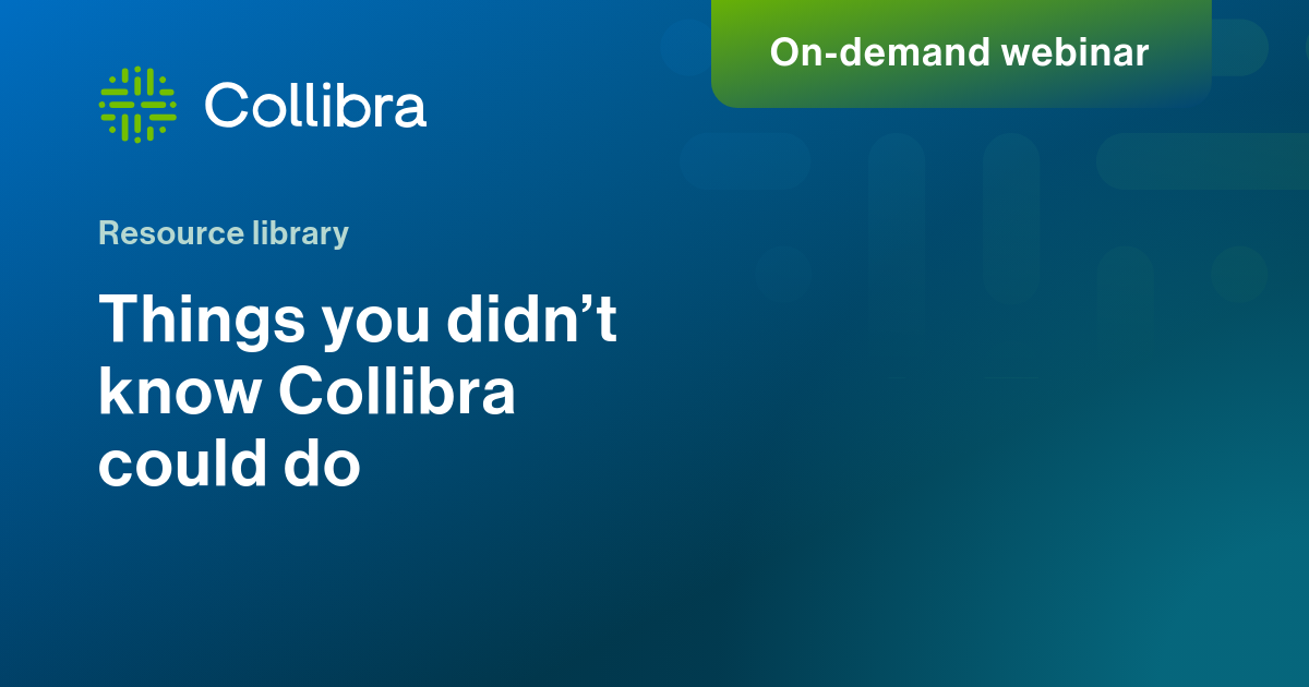 Things you didn’t know Collibra could do | Collibra