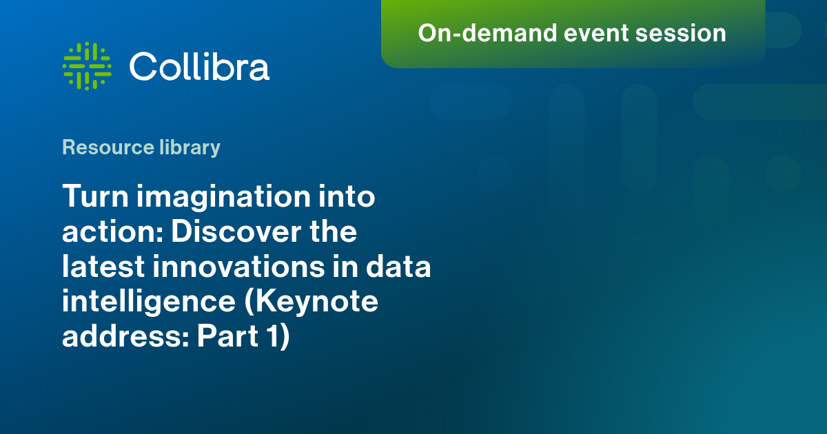 Keynote session: Latest innovations in data intelligence | Collibra