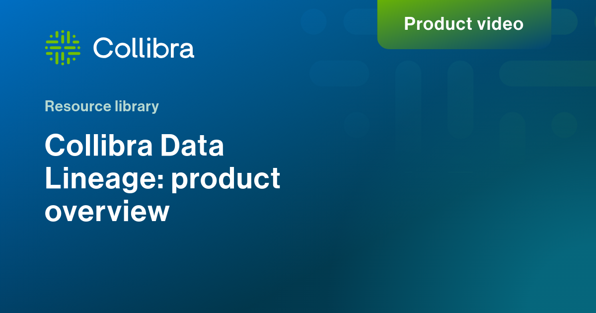 Collibra Data Lineage: product overview | Collibra
