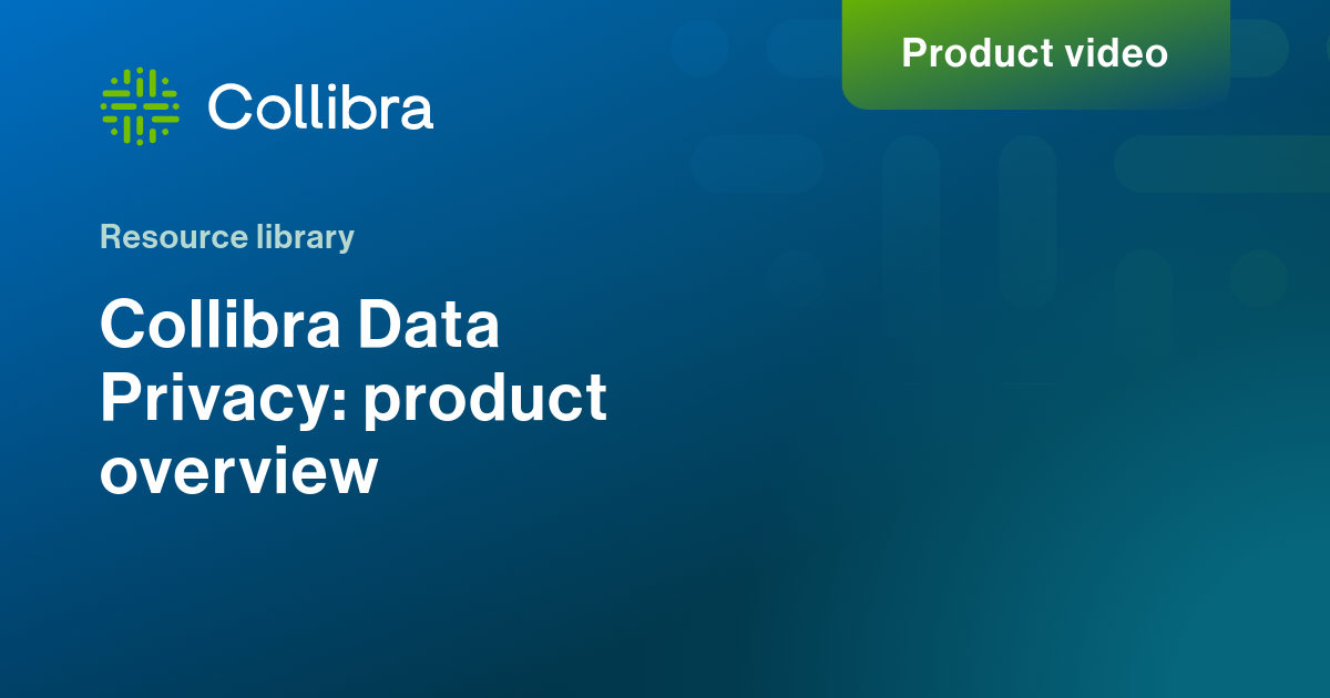 Collibra Data Privacy: product overview | Collibra
