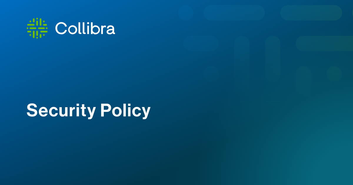 Collibra Security Policy | Collibra Public Sector