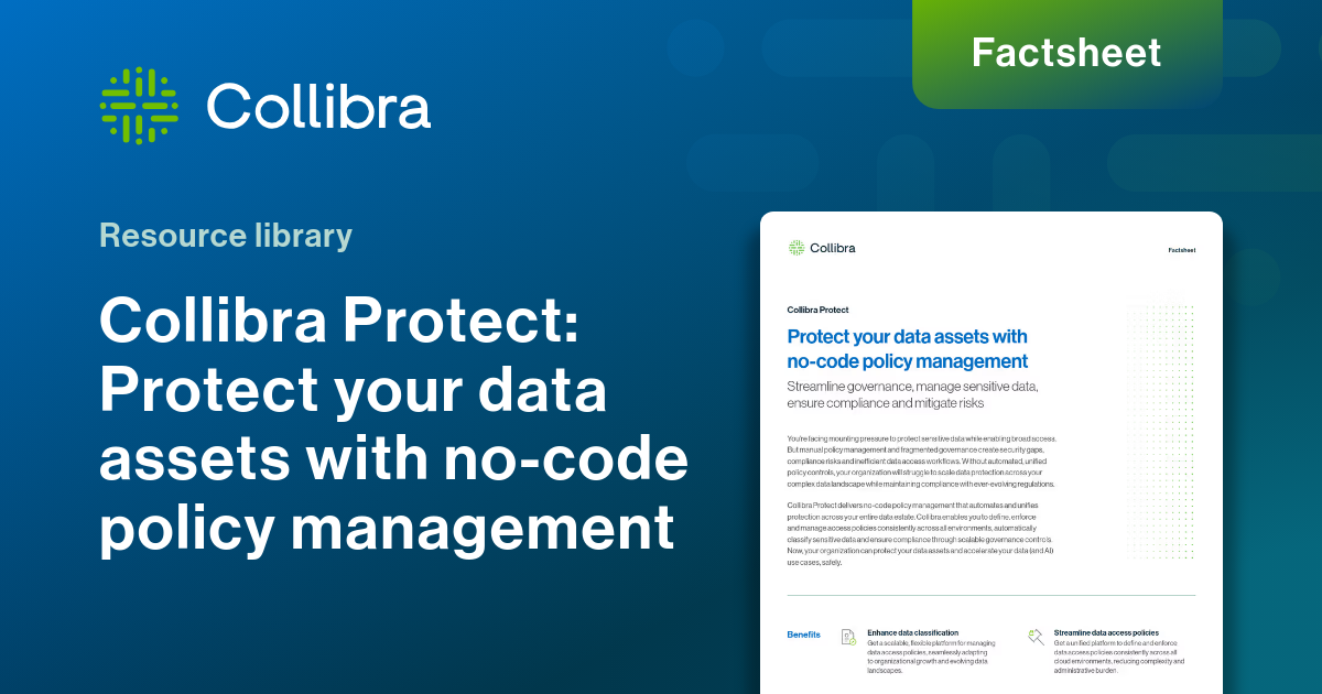 Collibra Protect: Protect your data assets with no-code policy ...