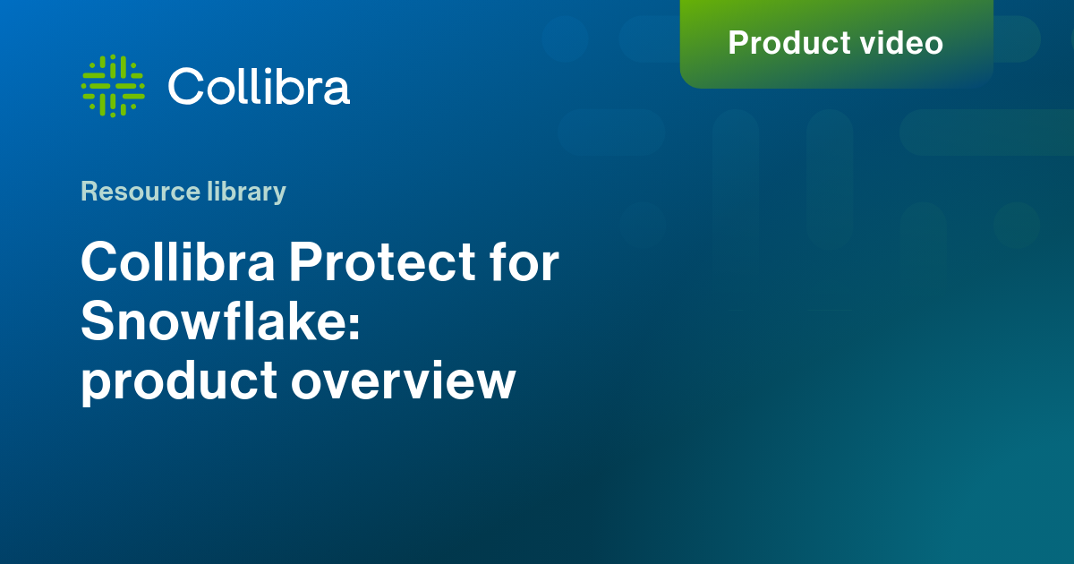 Collibra Protect for Snowflake: product overview | Collibra Public Sector